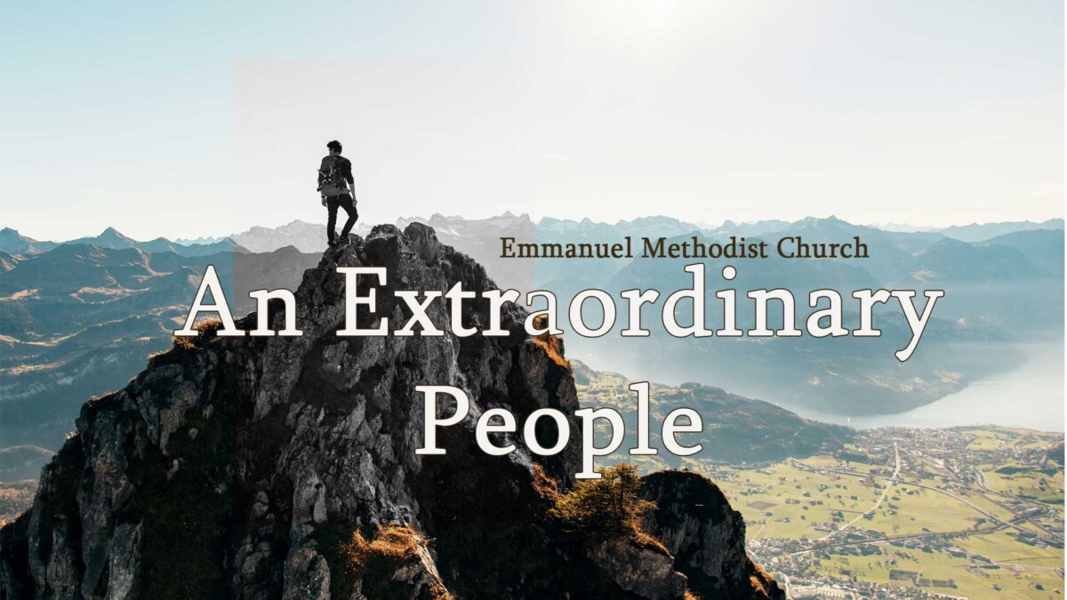 An Extraordinary People – Emmanuel Methodist Church